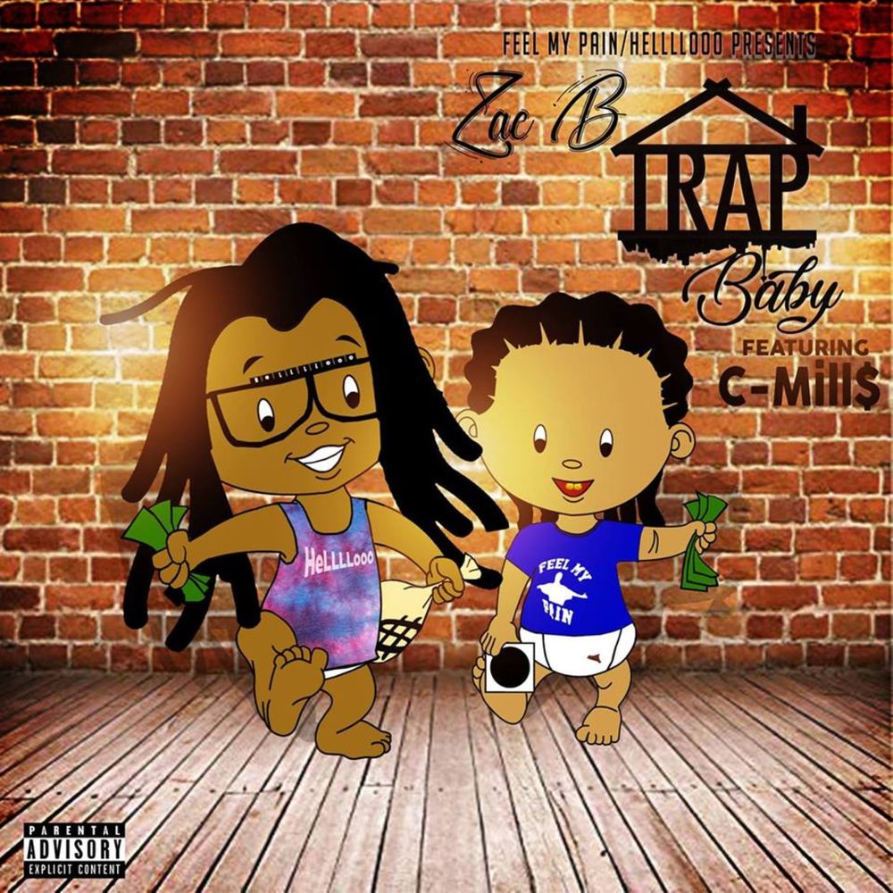 Trap Baby (feat. C-Mills) by Zac B