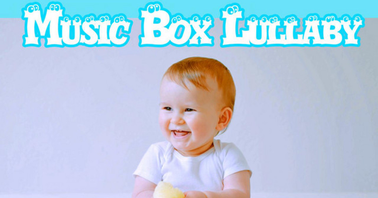 Music Box Lullaby Academy - Music Box Lullaby: Soothing Baby Lul
