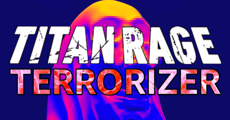 Titan Rage - TERRORIZER