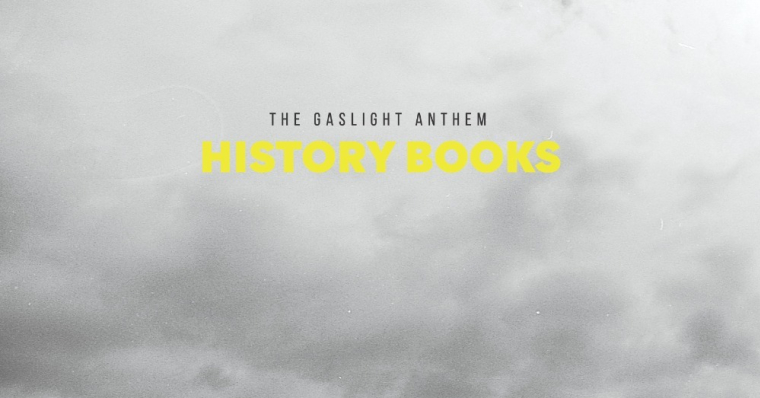 The Gaslight Anthem - History Books