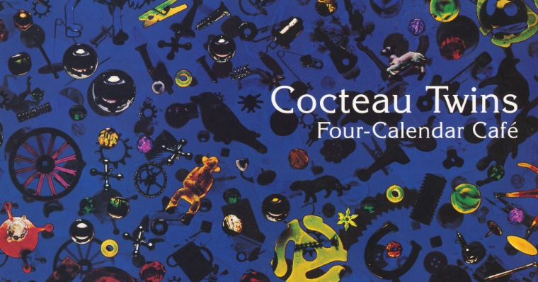 Cocteau Twins - Four-Calendar Cafe