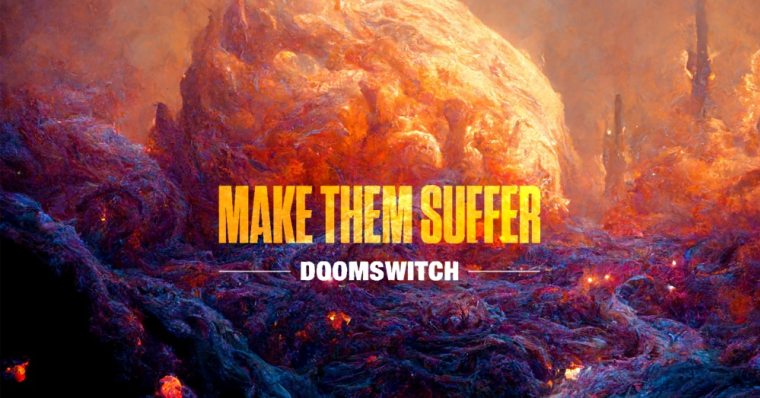 MAKE THEM SUFFER - DOOMSWITCH