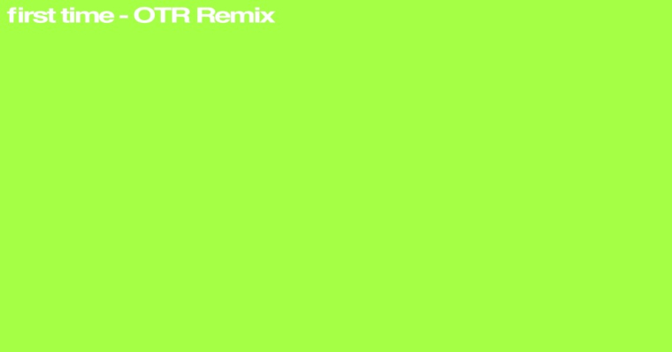 jigitz - first time (OTR Remix)