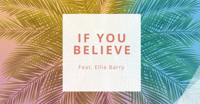 If You Believe (feat. Ellie Barry)