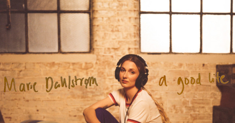 Marie Dahlstrom - A Good Life