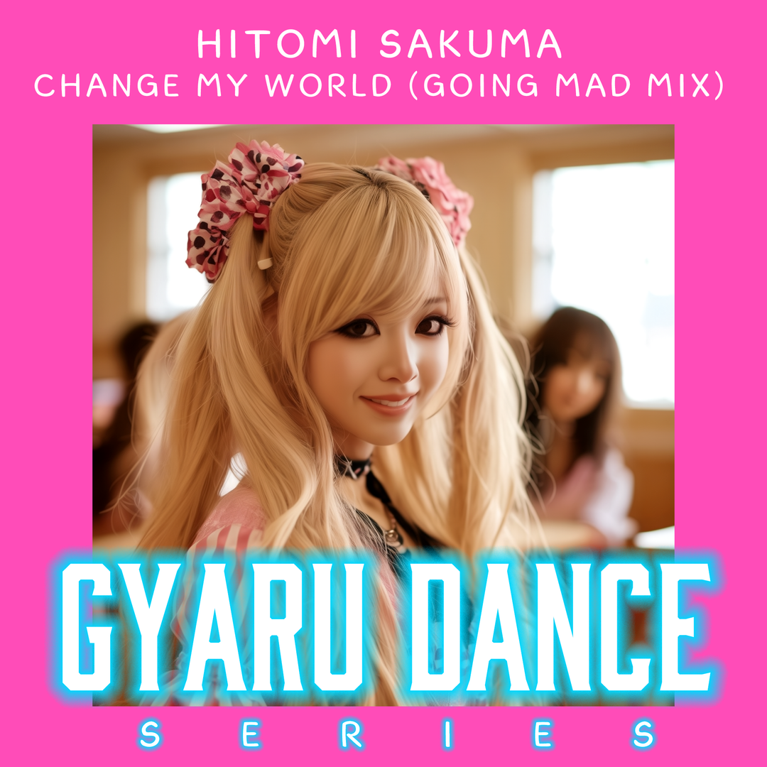 Change My World (Going Mad Mix) - サクマヒトミ