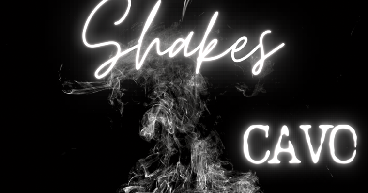 CAVO "The Shakes"