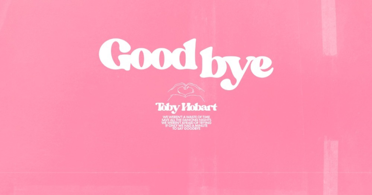 Goodbye - Toby Hobart