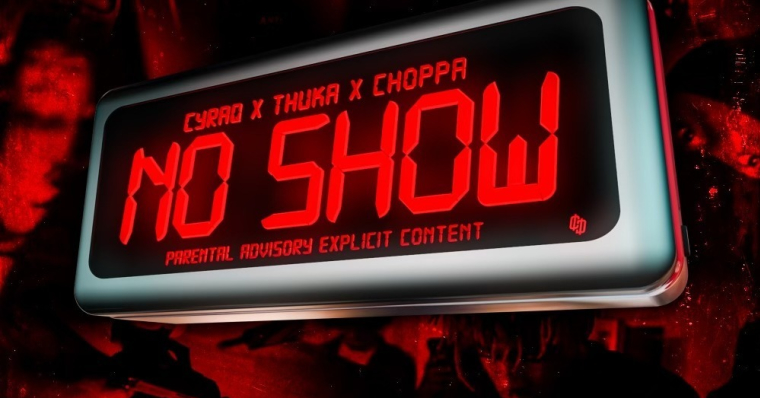 Cyraq - No Show (feat. Thuka & Choppa)
