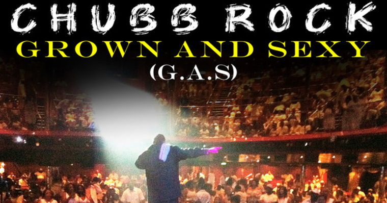Chubb Rock - Grown and Sexy (G.a.S.)