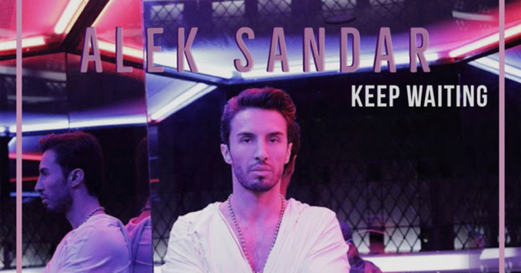 Alek Sandar - Keep Waiting