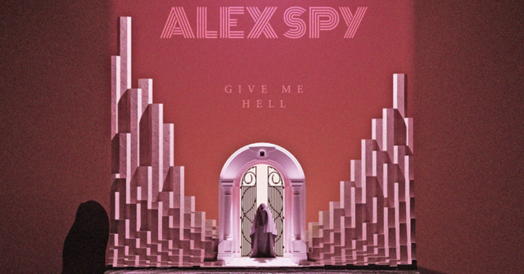 Alex Spy - Give Me Hell