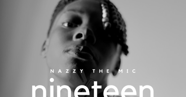 Nazzy the Mic - Nineteen