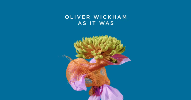 Oliver Wickham - As It Was