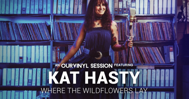 Kat Hasty | Where the Wildflowers Lay (OurVinyl Sessions)
