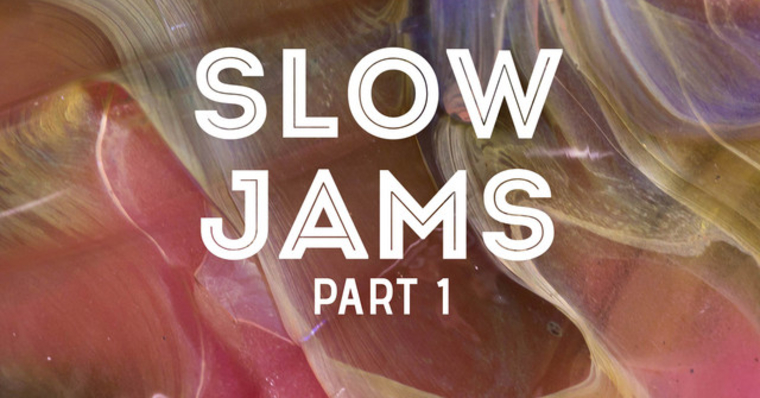 AAP - Slow Jams (Part 1)