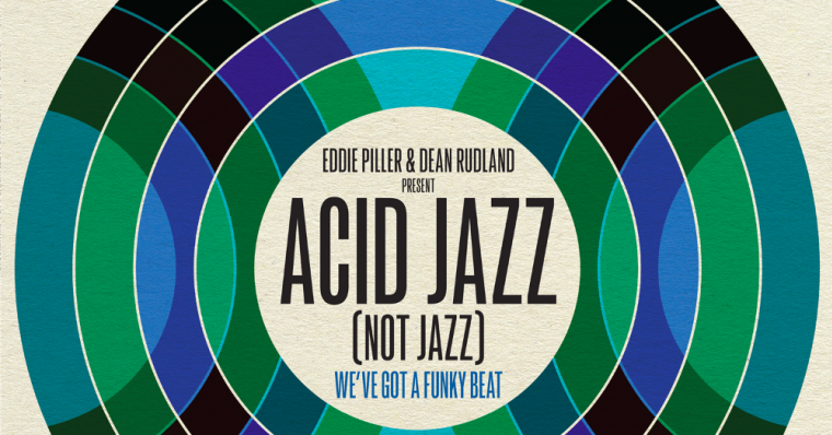 Eddie Piller & Dean Rudland present… Acid Jazz (Not Jazz)