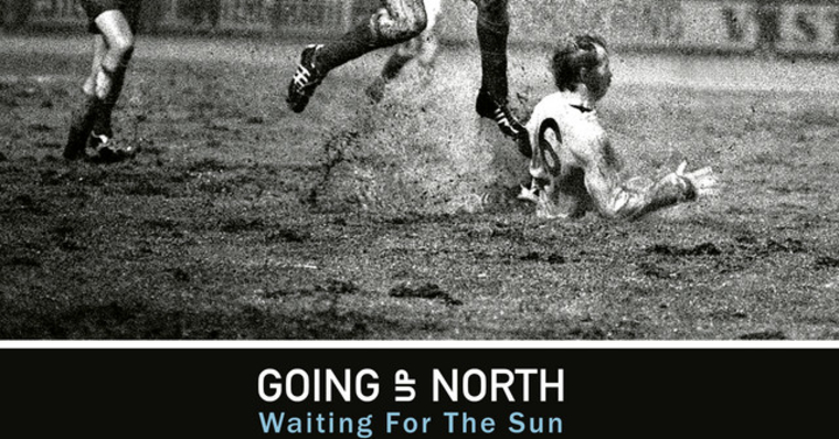 Going Up North - Waiting for the Sun