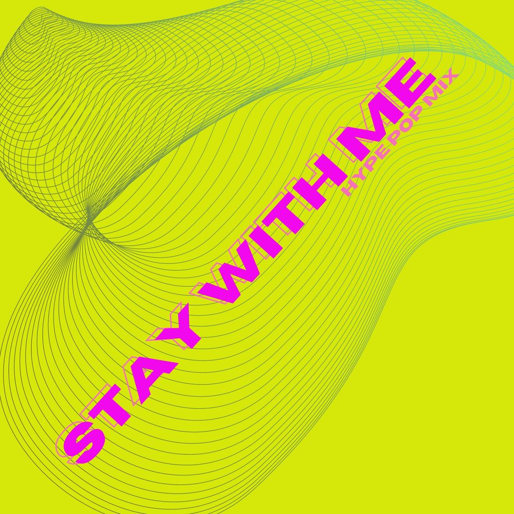 Stay with Me (Hype Pop Mix)