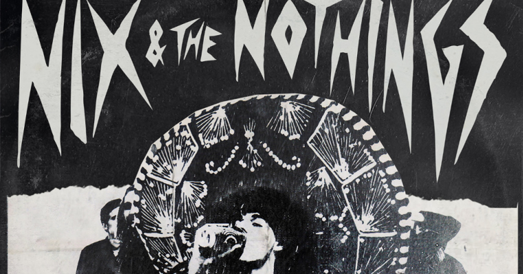 Nix & The Nothings - Here Goes Nothing