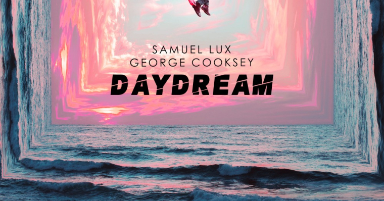 Samuel Lux & George Cooksey - Daydream