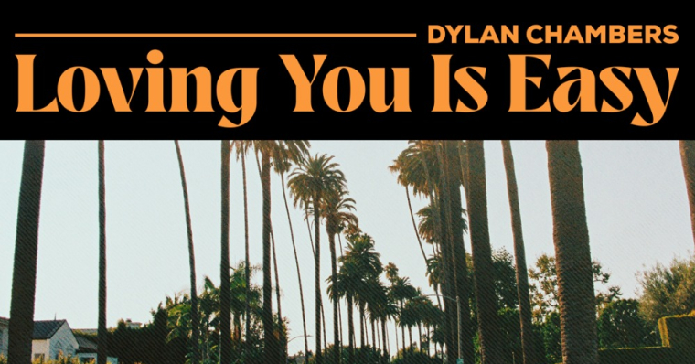 Dylan Chambers - Loving You Is Easy