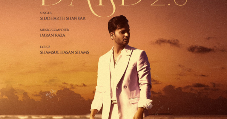 Dard 2.0 - Siddharth Shankar