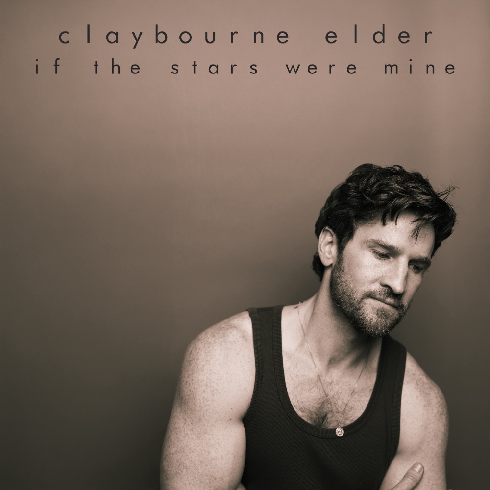 Claybourne Elder: If the Stars Were Mine