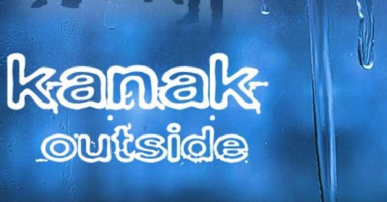 KANAK - Outside