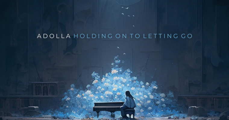 Adolla - Holding On To Letting Go