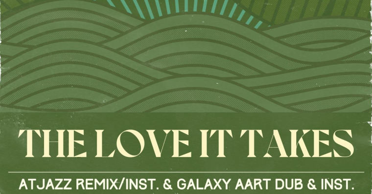 The Love It Takes (Atjazz Remix & Atjazz Galaxy Aart Dub) by MF