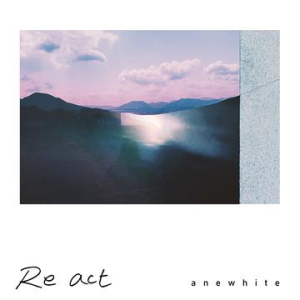 anewhite - Re act