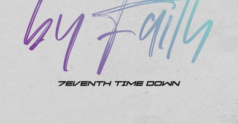 7eventh Time Down- By Faith (Single)