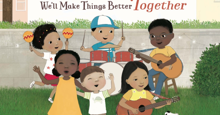 We'll Make Things Better Together