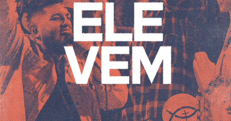 Ele Vem