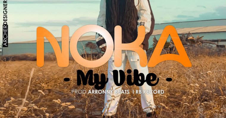 Noka Ju - My Vibe