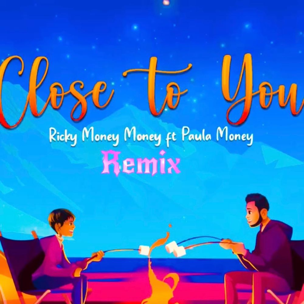 Close to You (Remix) - Ricky Money Money