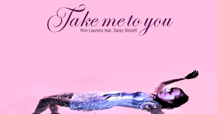 Rim Laurens - Take Me to You (feat. Daisy Stoloff)