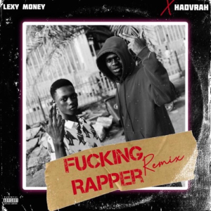 Lexy Money - Fucking Rapper (Remix) - Single