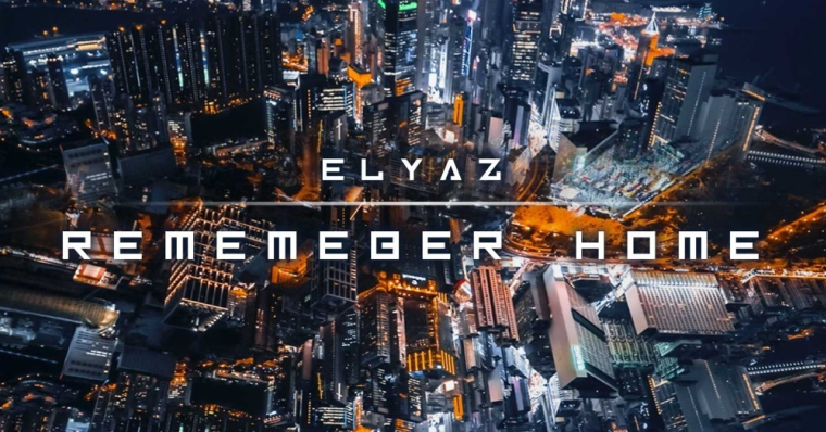 ELYAZ - Remember Home