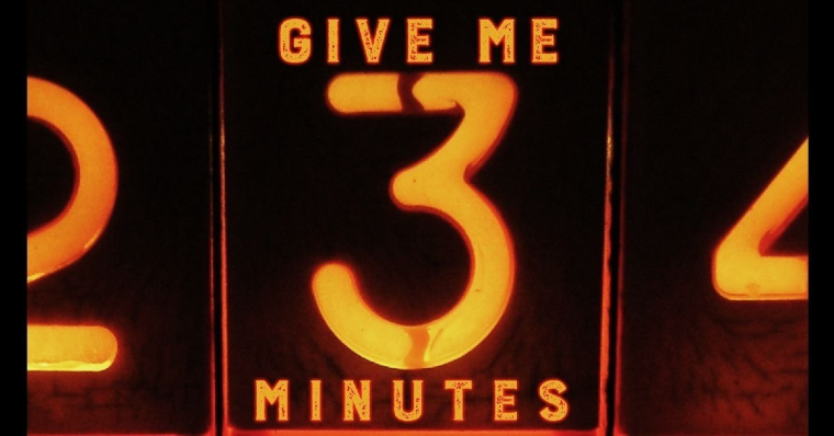 Give Me Three Minutes