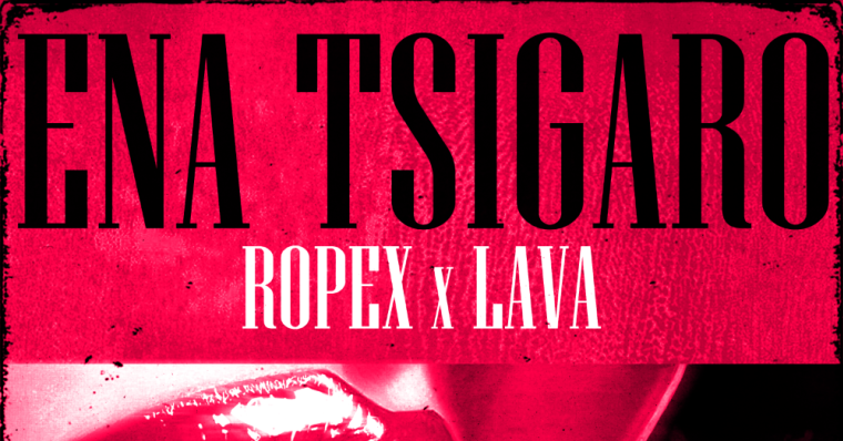ROPEX LATERIO, Lava - ENA TSIGARO