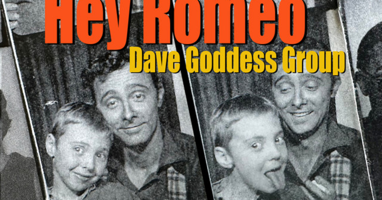 Dave Goddess Group - Hey Romeo