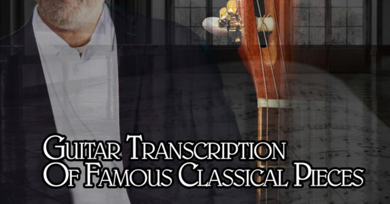 Marco Pieri - Guitar Transcription of Famous Classical Pieces