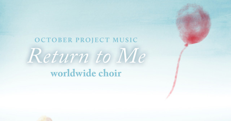 October Project - Return to Me - Worldwide Choir