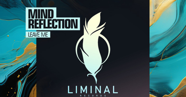 Mind Reflection - Leave Me