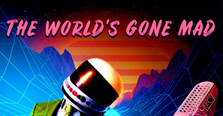 The World's Gone Mad (Single)