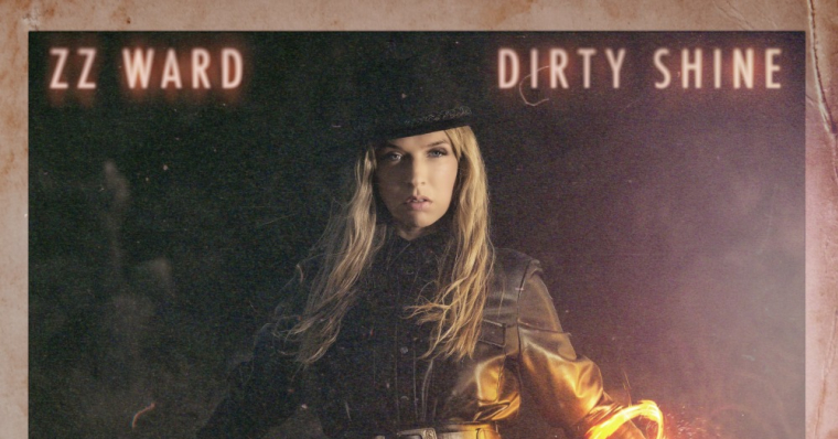 ZZ Ward - Dirty Shine (Dirty Deluxe)