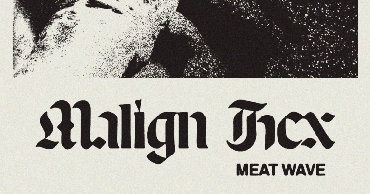 Meat Wave - Malign Hex