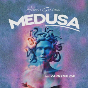 Aileru Geniuss - Medusa (feat. ZarnyMorsh)